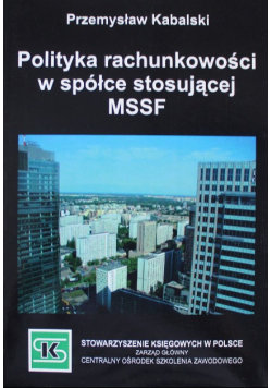 Polityka rachunkowości w spółce stosującej MSSF - Kabalski Przemysław | Książka w Empik