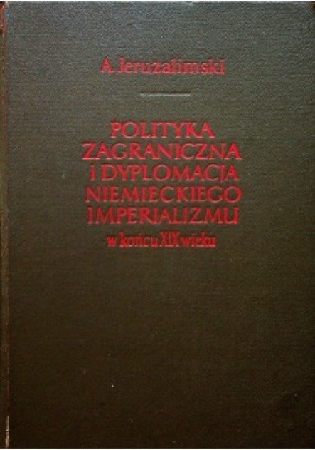 Polityka zagraniczna i dyplomacja niemieckiego imperializmu - Opracowanie zbiorowe | Książka w Empik