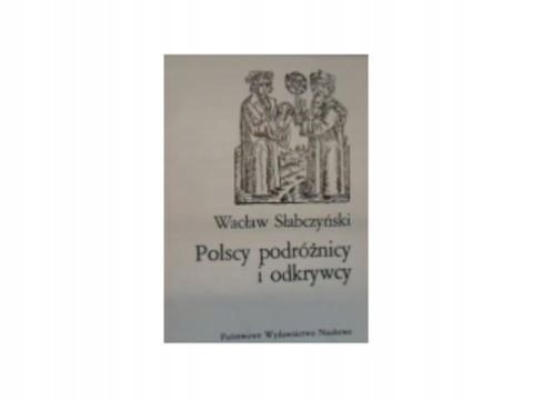 Polscy podróżnicy i odkrywcy - Słabczyński Tadeusz | Książka w Empik