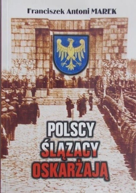 Polscy ślązacy oskarżają - Opracowanie zbiorowe | Książka w Empik