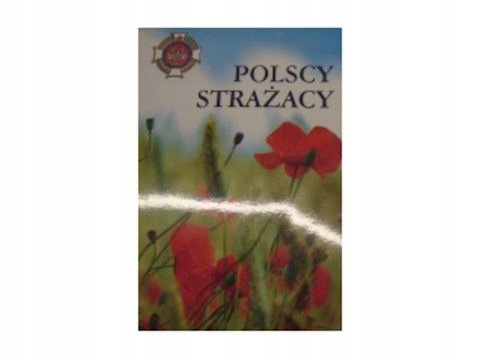 Polscy strażacy - zbiór piosenek strażackich - Opracowanie zbiorowe ...
