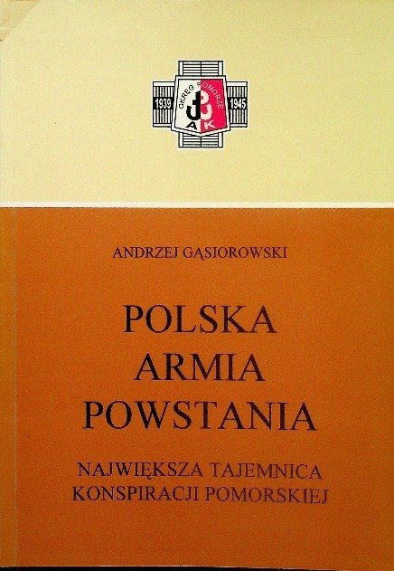 Polska armia powstania najwęższa tajemnica - Gąsiorowski Andrzej | Książka w Empik