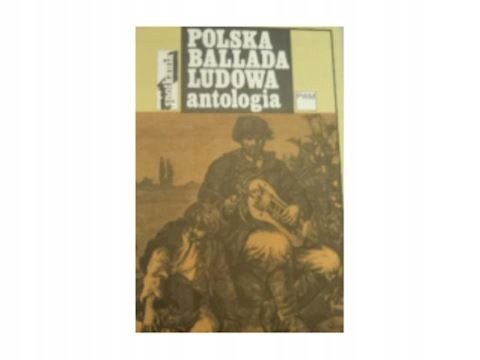 Polska ballada Ludowa antologia - Opracowanie zbiorowe | Książka w Empik