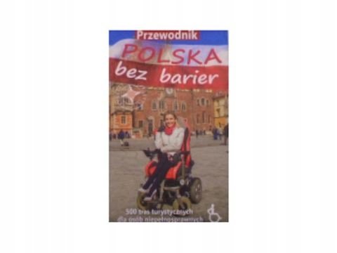 Polska bez barier Przewodnik dla osób niepełnosprawnych - wyd ...