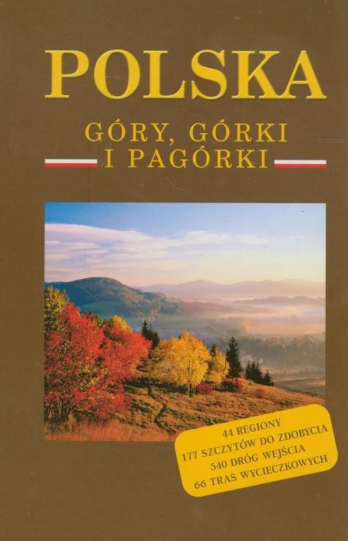 Polska. Góry, górki i pagórki - Wołoszyńska Elżbieta | Książka w Empik