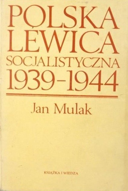 Polska Lewica socjalistyczna 1939 1944 - W opisie | Książka w Empik