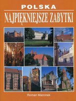 Polska. Najcenniejsze zabytki i najpiękniejsze miejsca - Marcinek Roman ...