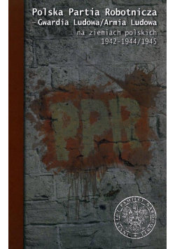 Polska Partia Robotnicza Gwardia Ludowa - IPN Instytut Pamięci Narodowej | Książka w Empik
