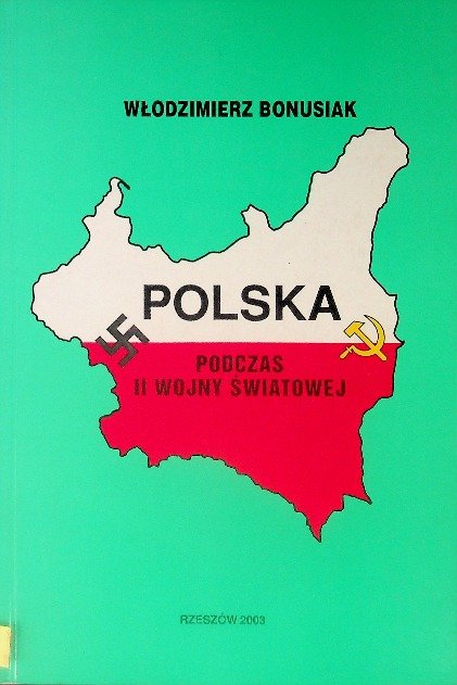 Polska podczas II Wojny Światowej - Bonusiak Włodzimierz | Książka w Empik