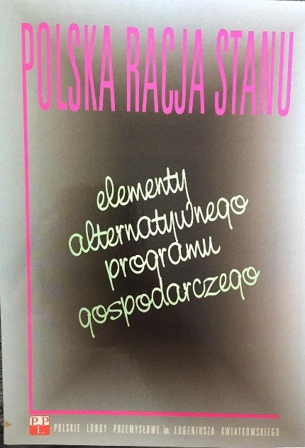 Polska racja stanu. Elementy alternatywnego programu gospodarczego - W ...