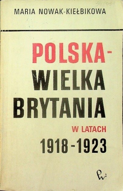 Polska Wielka Brytania w latach 1918 - 1923 - Opracowanie zbiorowe | Książka w Empik