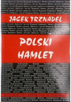 Polski Hamlet czyli kłopoty z działaniem - Trznadel Jacek | Książka w Empik