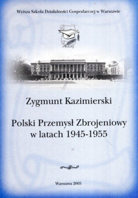 Polski przemysł zbrojeniowy w latach 1945 - 1955 - Opracowanie zbiorowe | Książka w Empik