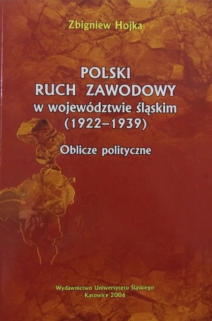 Polski ruch zawodowy w województwie śląskim - Hojka Zbigniew | Książka ...