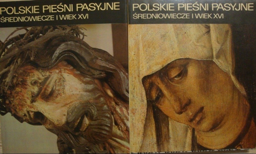 Polskie pieśni pasyjne. Średniowiecze i wiek XVI Tom 1 i 2 ...