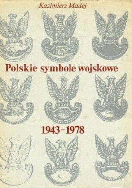 Polskie symbole wojskowe 1943 1978 - Opracowanie zbiorowe | Książka w Empik