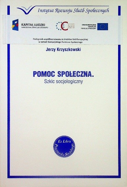 Pomoc społeczna Szkic socjologiczny - Krzyszkowski Jerzy | Książka w Empik