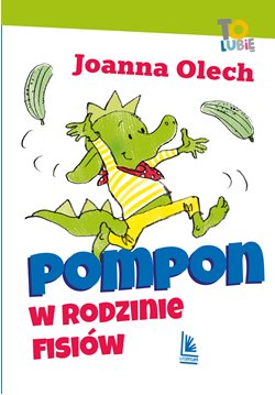 Pompon w rodzinie Fisiów - Olech Joanna | Książka w Empik