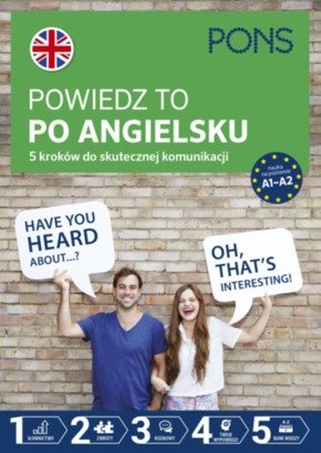 Pons. Powiedz to po angielsku. 5 kroków do skutecznej komunikacji ...