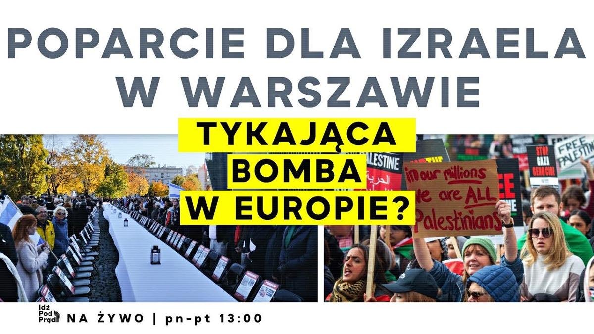 Poparcie dla Izraela w Warszawie. Tykająca bomba w Europie? - Idź Pod Prąd Na Żywo - podcast ...