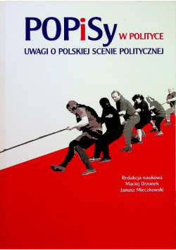 Popisy w polityce uwagi o polskiej scenie politycznej - Opracowanie ...