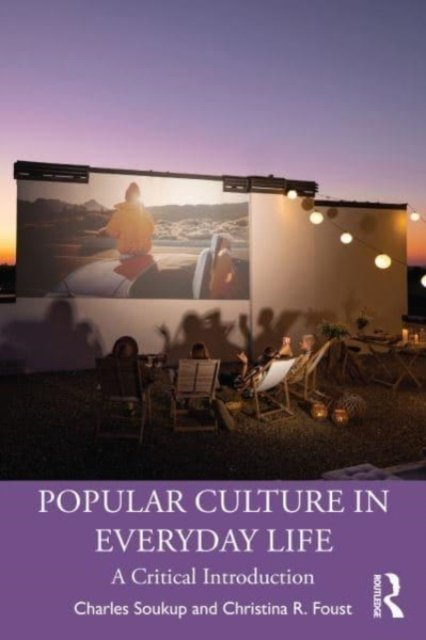Popular Culture in Everyday Life: A Critical Introduction - Taylor ...