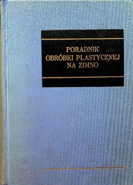 Poradnik obróbki plastycznej na zimno - Opracowanie zbiorowe | Książka w Empik