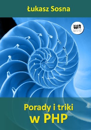 Porady i Triki w PHP - Sosna Łukasz | Książka w Empik