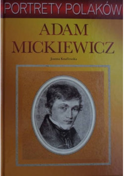 Portrety Polaków Adam Mickiewicz - Knaflewska Joanna | Książka w Empik