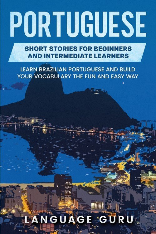Portuguese Short Stories for Beginners and Intermediate Learners - W ...