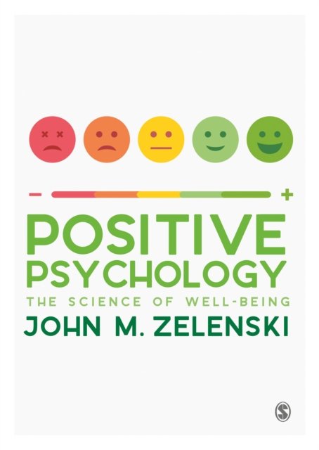 Positive Psychology: The Science of Well-Being - John Zelenski ...