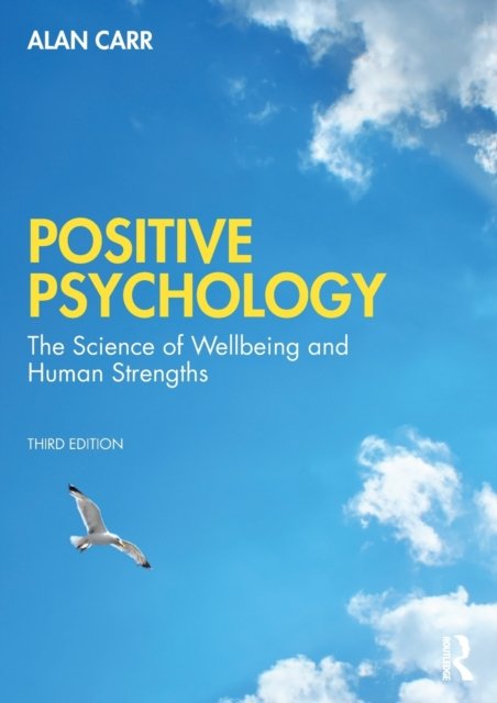 Positive Psychology: The Science of Wellbeing and Human Strengths ...