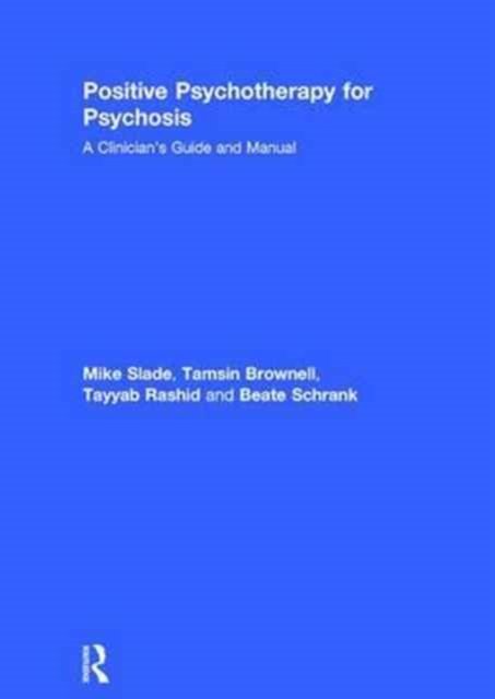 Positive Psychotherapy for Psychosis: A Clinician's Guide and Manual ...