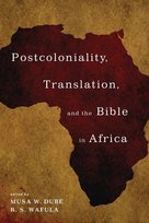 Postcoloniality, Translation, and the Bible in Africa - Wipf And Stock ...