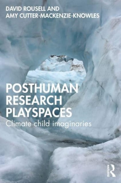 Posthuman research playspaces: Climate child imaginaries - David ...