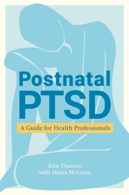 Postnatal PTSD: A Guide for Health Professionals - Kim Thomas | Książka ...