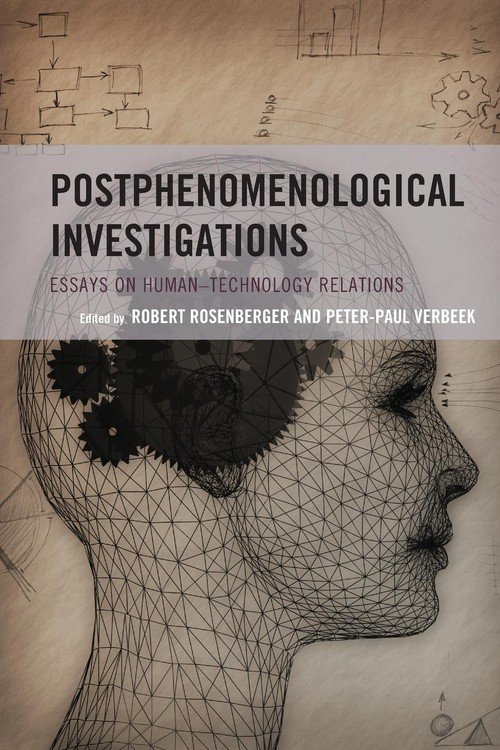 Postphenomenological Investigations - Rowman & Littlefield Publishing ...