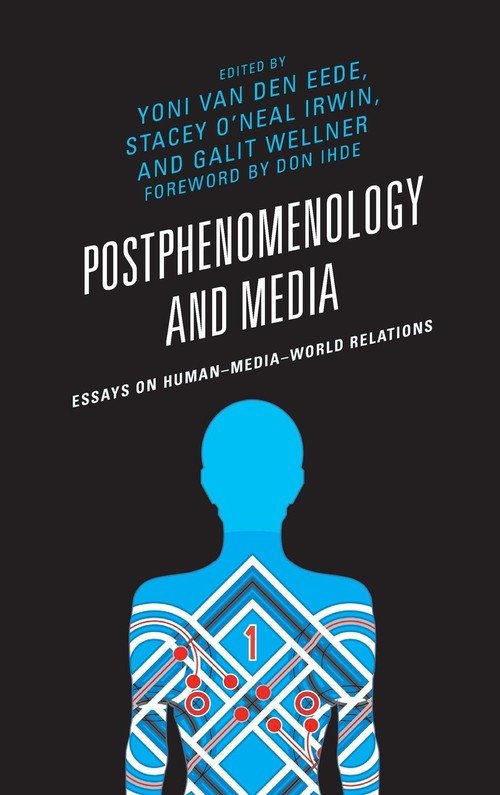 Postphenomenology and Media - Rowman & Littlefield Publishing Group Inc ...