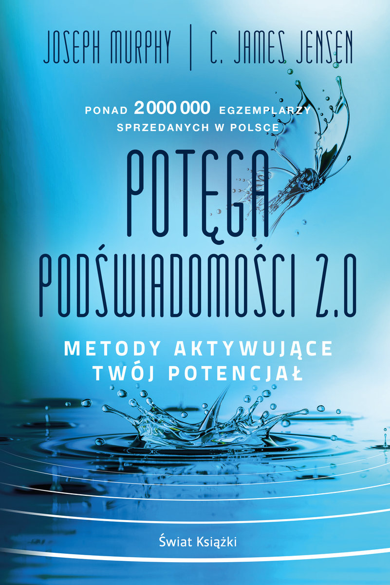 Potęga podświadomości 2.0 Metody aktywujące twój potencjał - Murphy Joseph | Książka w Empik