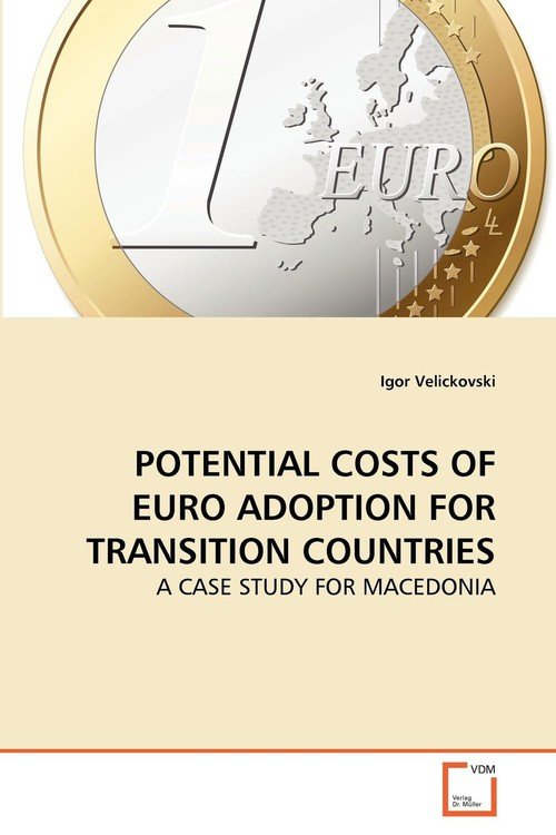 POTENTIAL COSTS OF EURO ADOPTION FOR TRANSITION COUNTRIES - Velickovski ...