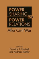 Power Sharing and Power Relations After Civil War - Caroline A ...