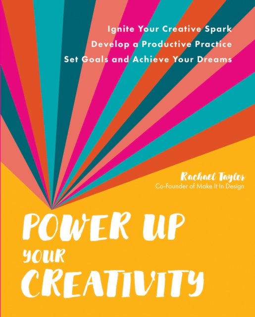 Power Up Your Creativity: Ignite Your Creative Spark - Develop a ...