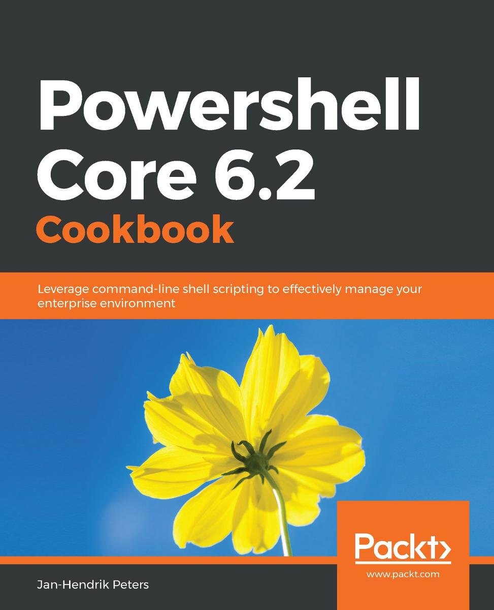 Powershell Core 6.2 Cookbook - ebook epub - Jan-Hendrik Peters | Ebook Sklep EMPIK.COM
