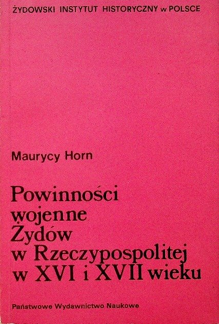 Powinności wojenne Żydów w Rzeczypospolitej w XVI i XVII wieku ...