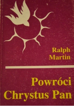 Powróci Chrystus Pan - Martin Ralph | Książka w Empik