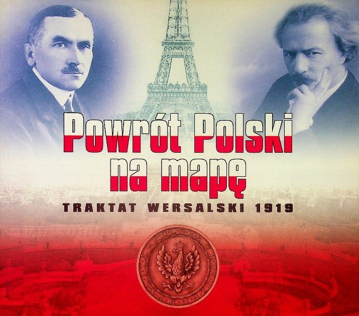 Powrót Polski na mapę Traktat Wersalski 1919 - Opracowanie zbiorowe ...