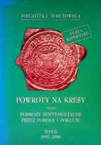 Powroty na kresy czyli podróże sentymentalne przez Podole i Pokucie Tom II - Opracowanie ...