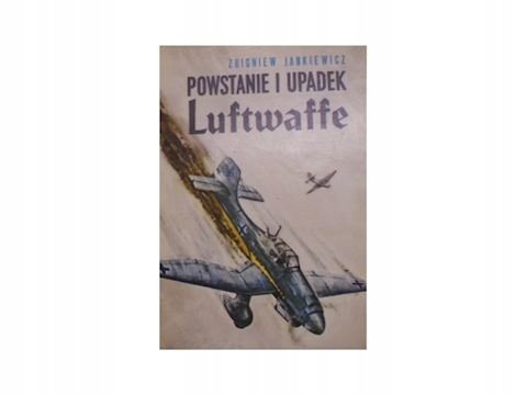 Powstanie i upadek Liftwaffe - Jankiewicz Joanna | Książka w Empik