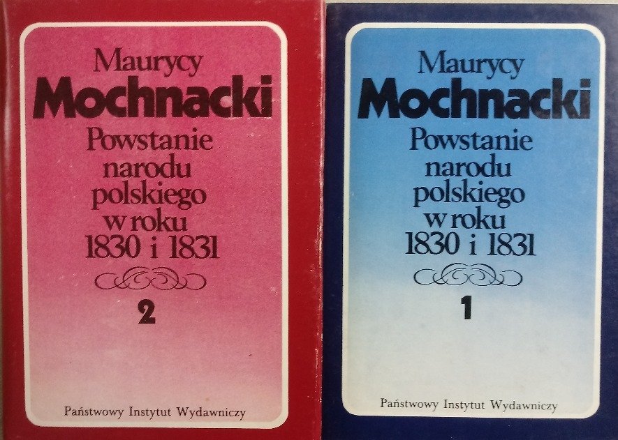 Powstanie Narodu Polskiego w roku 1830 - 1831 Tom 1 i 2 - Mochnacki ...
