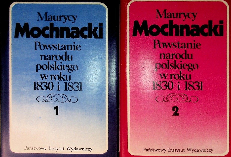 Powstanie Narodu Polskiego w roku od 1830 do 1831 Tom 1 i 2 - Mochnacki ...